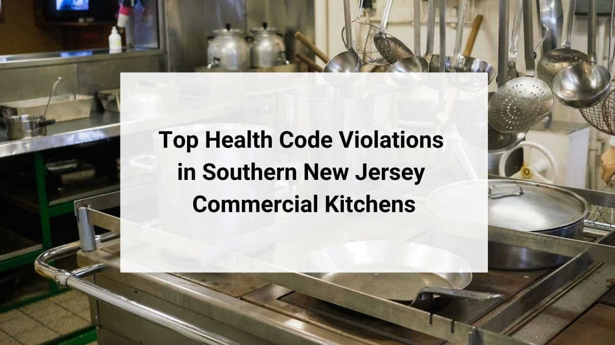 Health Code Violations in Commercial Kitchens in South Jersey | System4 ...